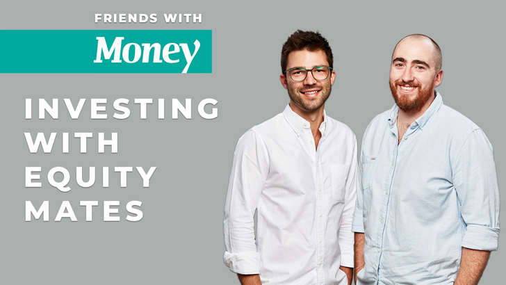 Friends With Money #106: Investing with Equity Mates | Money magazine