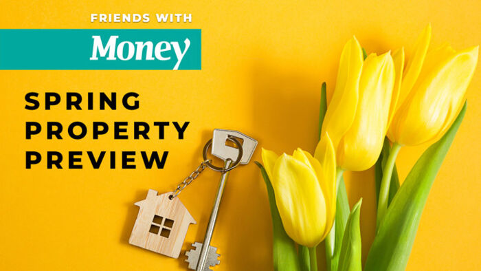 Friends With Money #116: Spring property preview | Money magazine