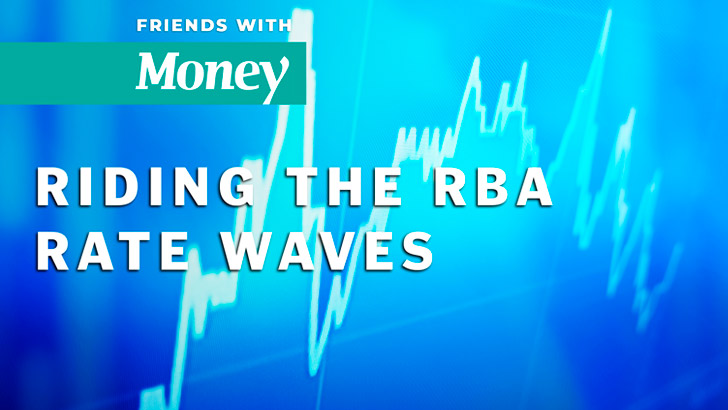 Friends With Money #145: Riding the RBA waves | Money magazine