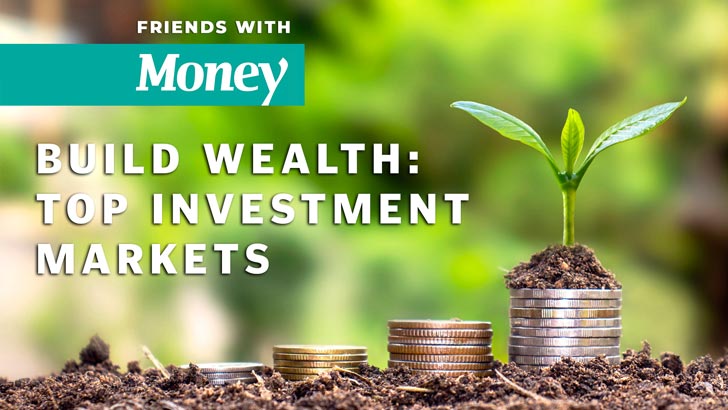 Friends With Money #157: Build wealth - Top investment markets | Money ...