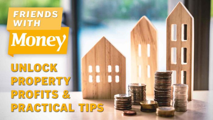 Friends With Money #158: Unlock property profits and practical tips ...