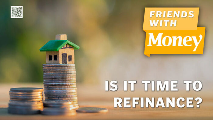 Friends With Money #194: Is it time to refinance? | Money magazine