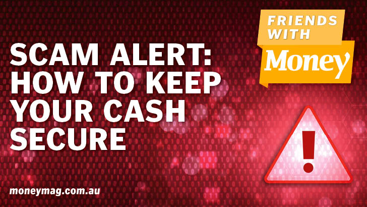 Friends With Money #241: Scam alert - How to keep your cash secure ...